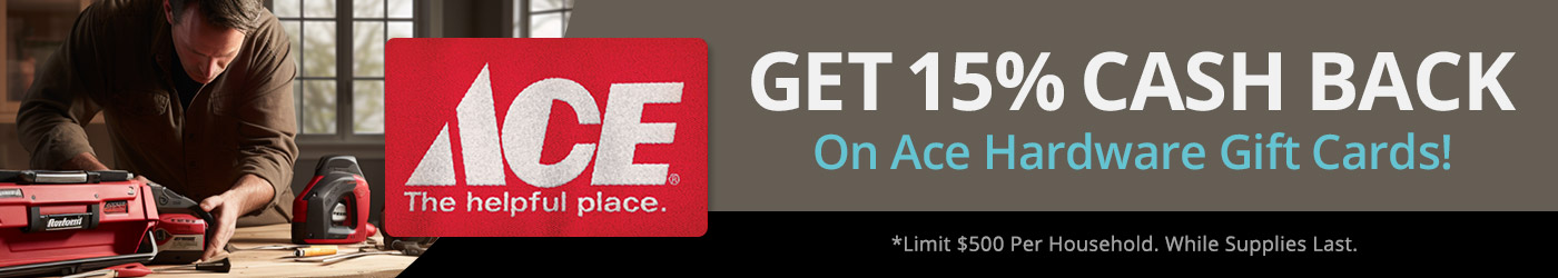 Buy Ace Hardware Gift Cards | Receive up to 15.00% Cash Back